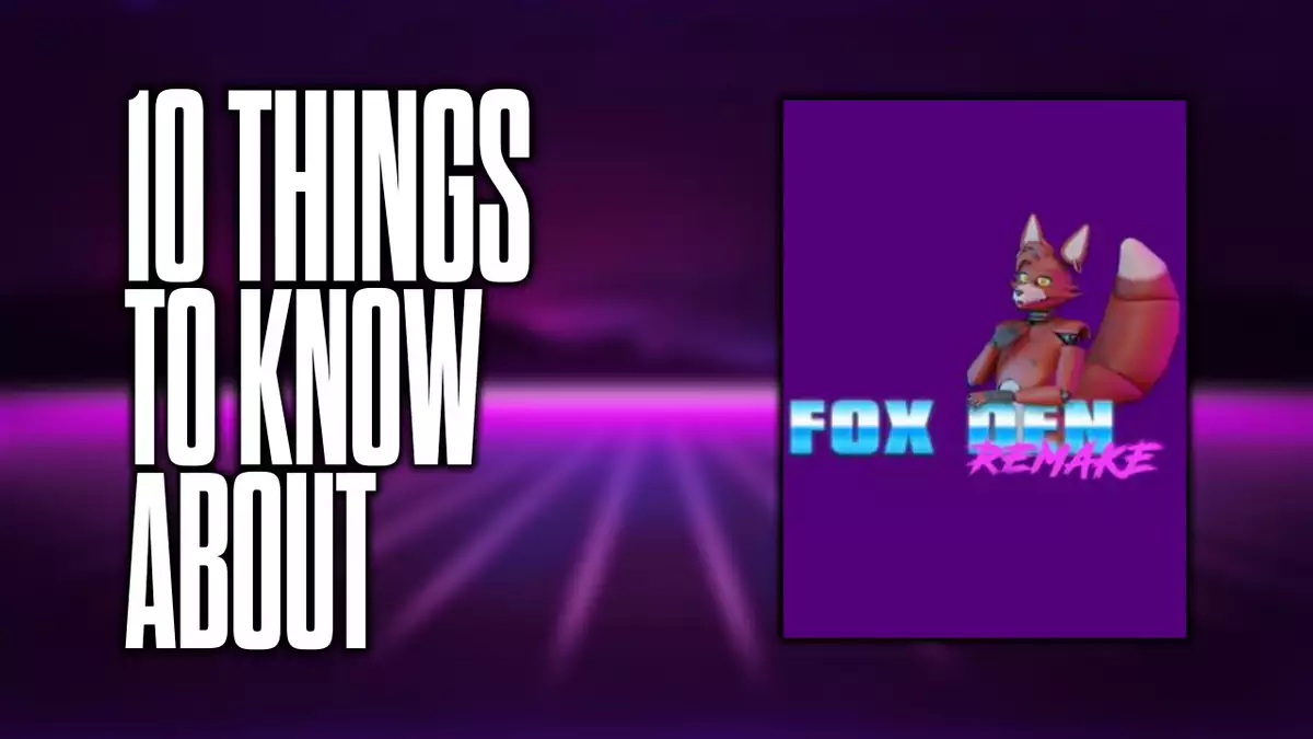 10 things to know about Fox Den Remake! - Hiijo