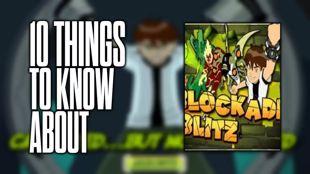 10 things to know about Ben 10: Blockade Blitz! - Hiijo
